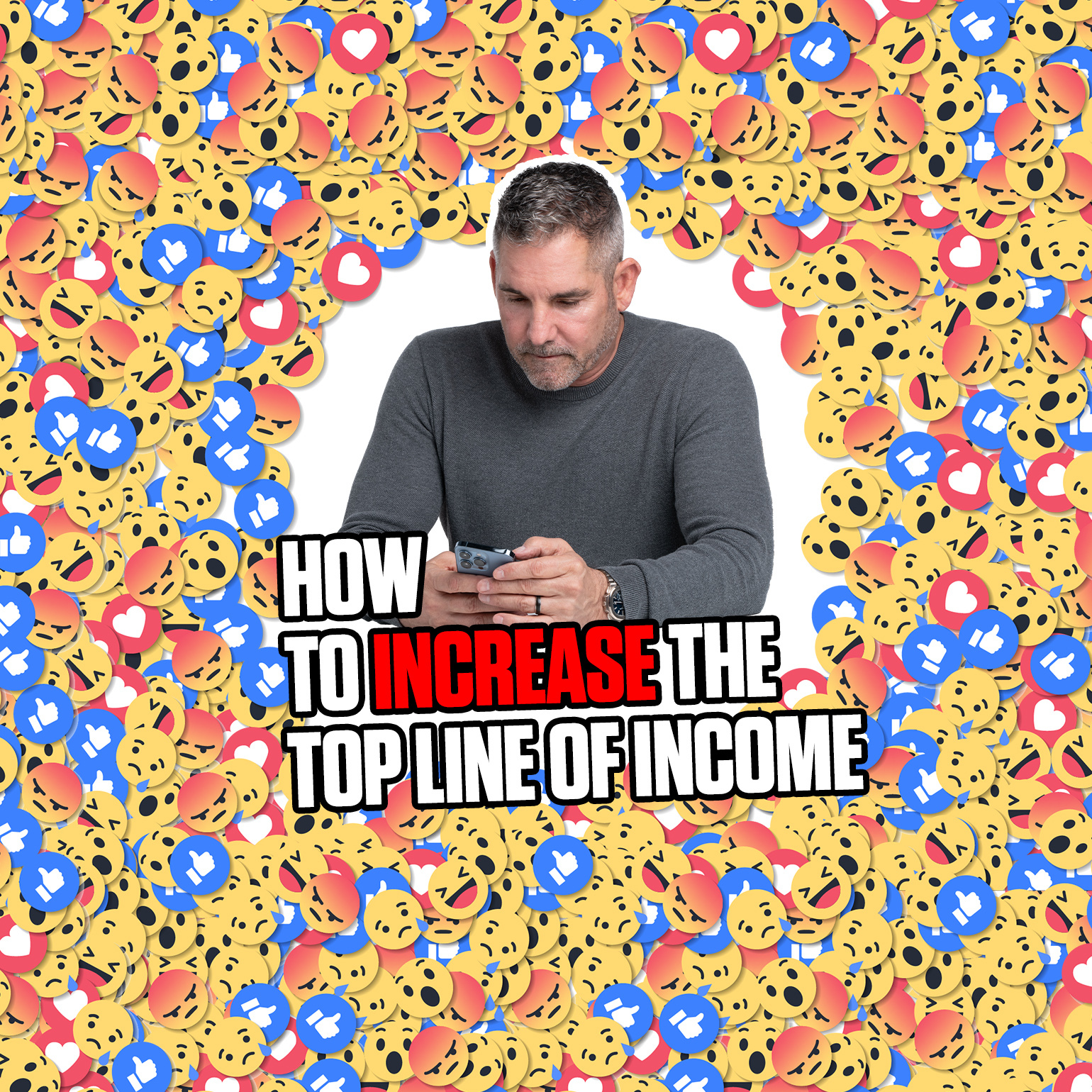 How To Increase The Top Line Of Income | Grant Cardone - 10X Your ...