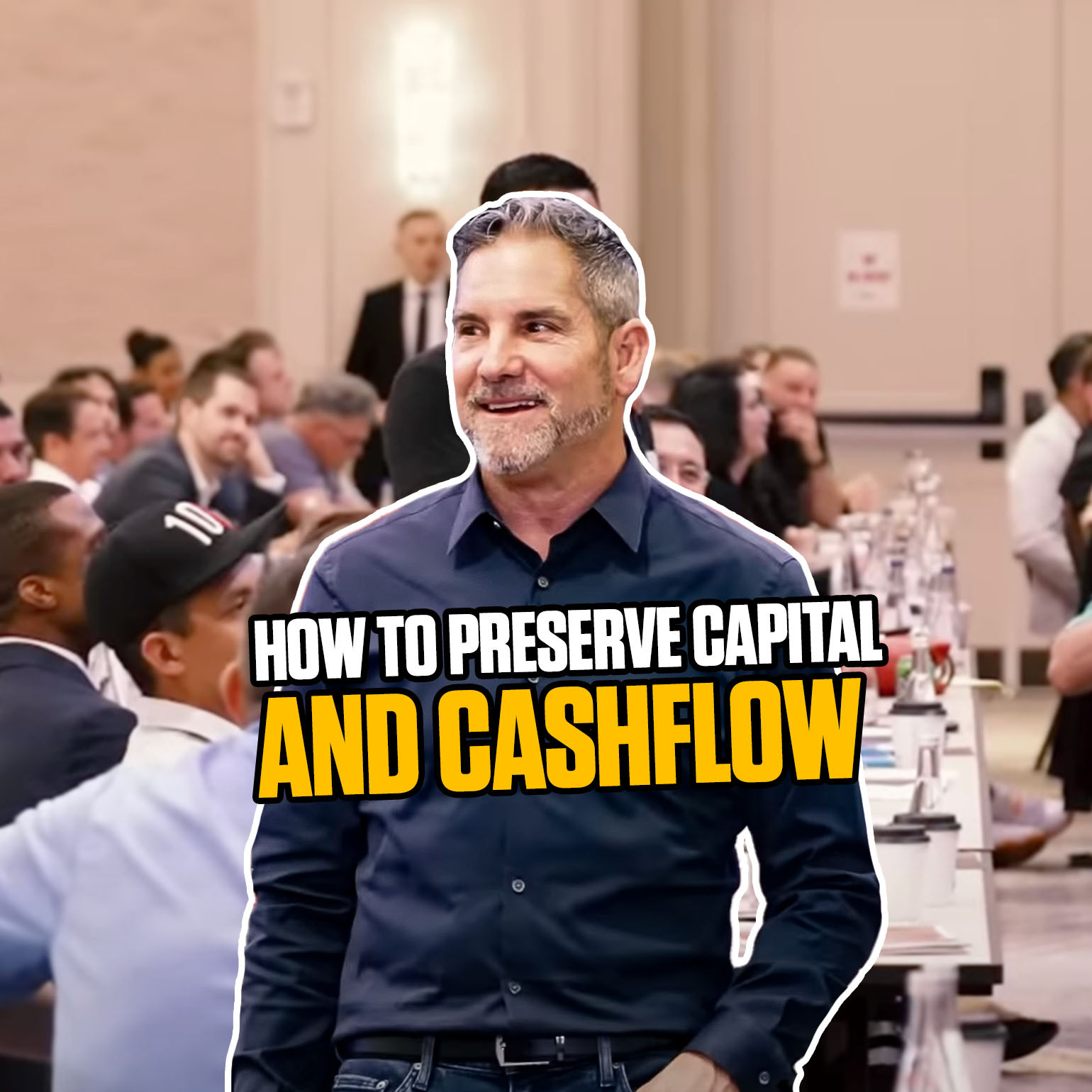 How To Preserve Capital AND CASHFLOW | Grant Cardone - 10X Your ...